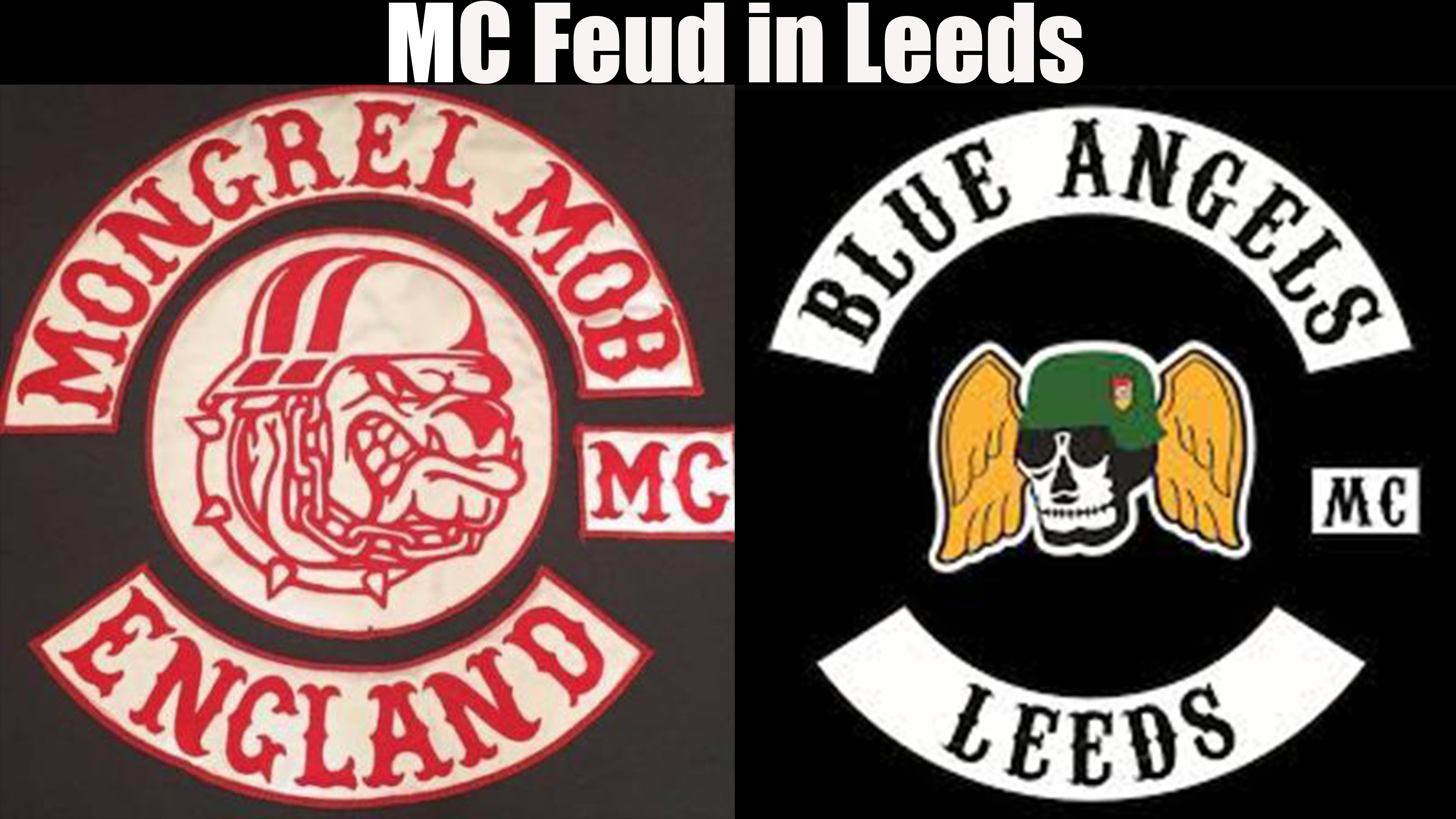 Blue Angels threatened Mongrel Mob member in Leeds biker club feud ...